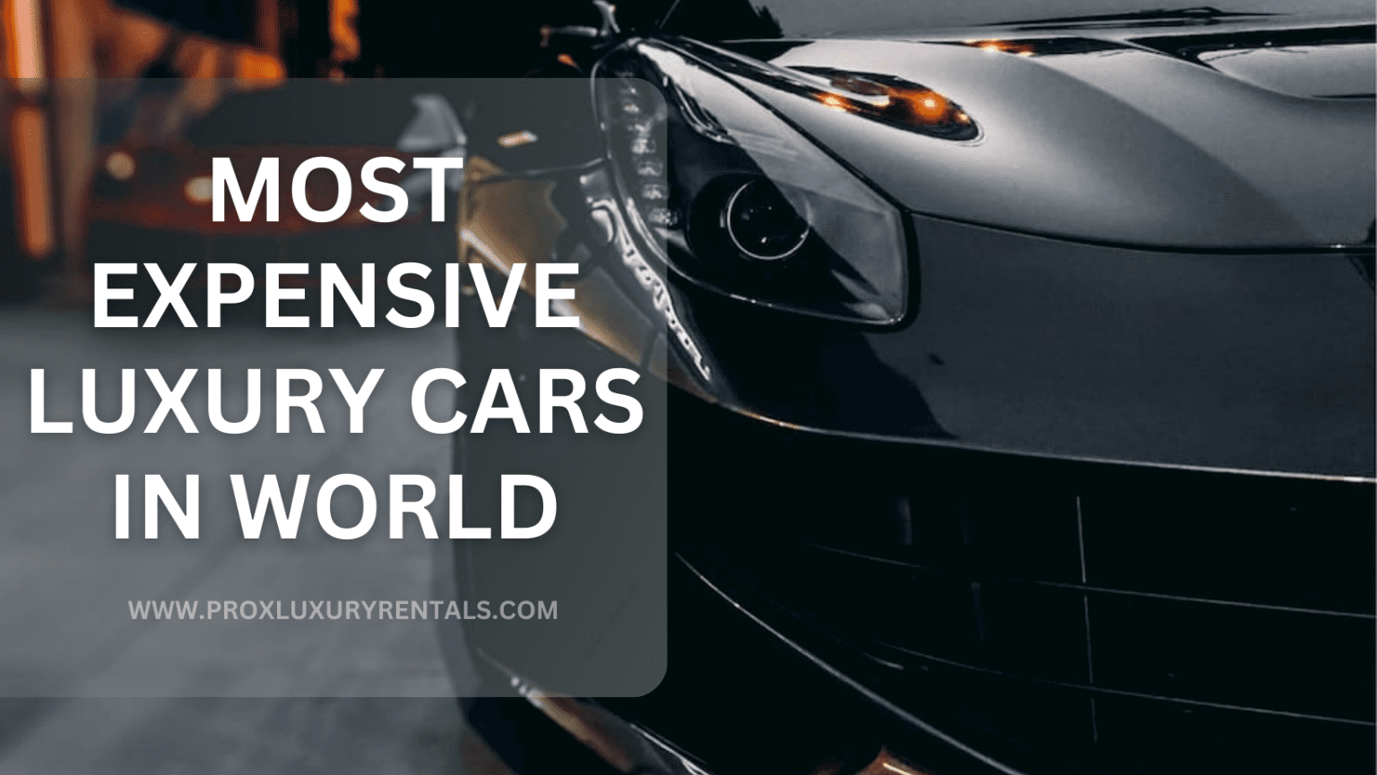 Top 10 Most Expensive Luxury Cars in the World 2025 - Prox Luxury Car ...